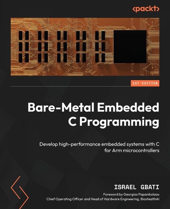 Bare-Metal Embedded C Programming: Develop high-performance embedded systems with C... | bol
