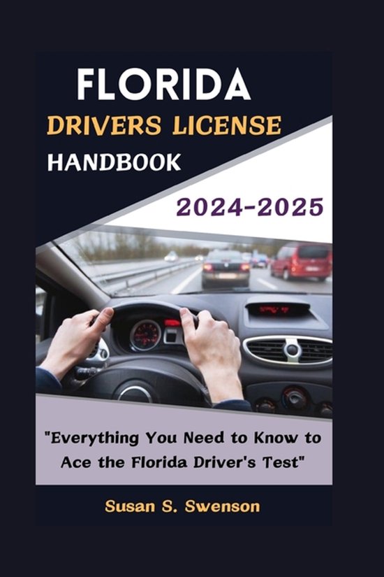 Drive Smart USA- Florida Drivers License Handbook 2024-2025, Susan S ...