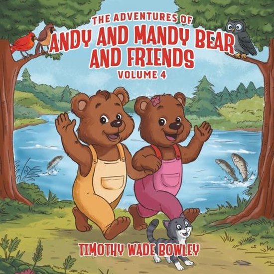 The Adventures of Andy and Mandy Bear And Friends, Timothy Wade Bowley ...