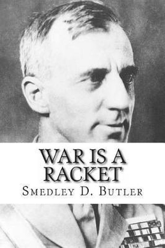 War is a Racket, Smedley Darlington Butler | 9781482393019 | Boeken ...