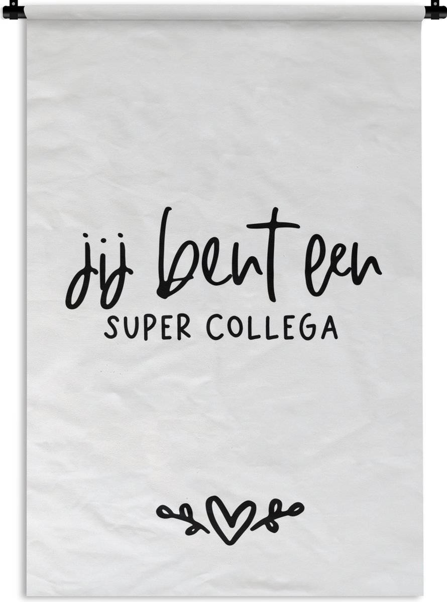 Wandkleed - Wanddoek - Collega - Spreuken - Jij bent een super collega ...