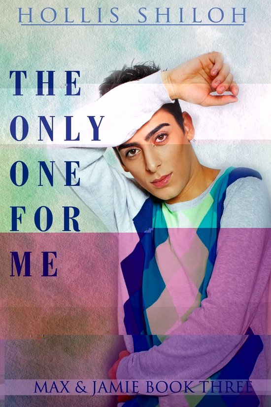Max & Jamie 3 - The Only One for Me (ebook), Hollis Shiloh ...