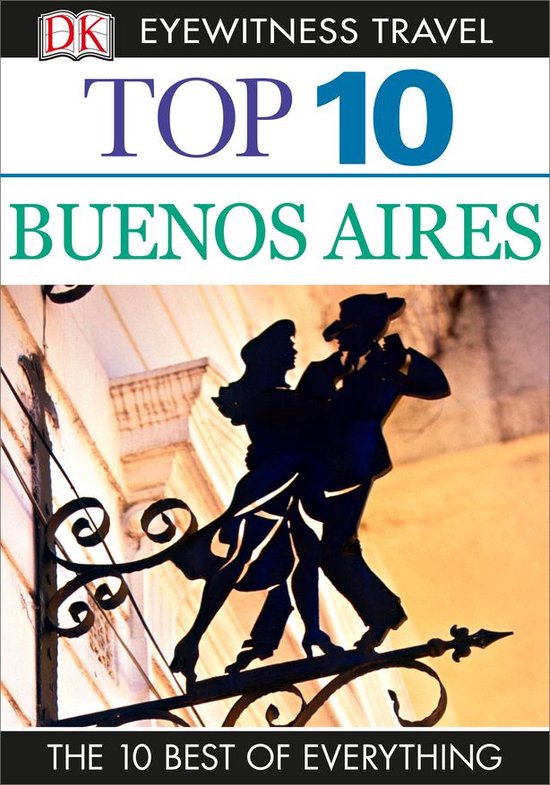 Pocket Travel Guide - DK Eyewitness Top 10 Buenos Aires (ebook), Dk Eyewitness |... | bol.com