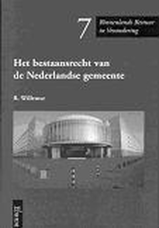 Het bestaansrecht van de Nederlandse gemeente. bin. best. in verand. 7 ...
