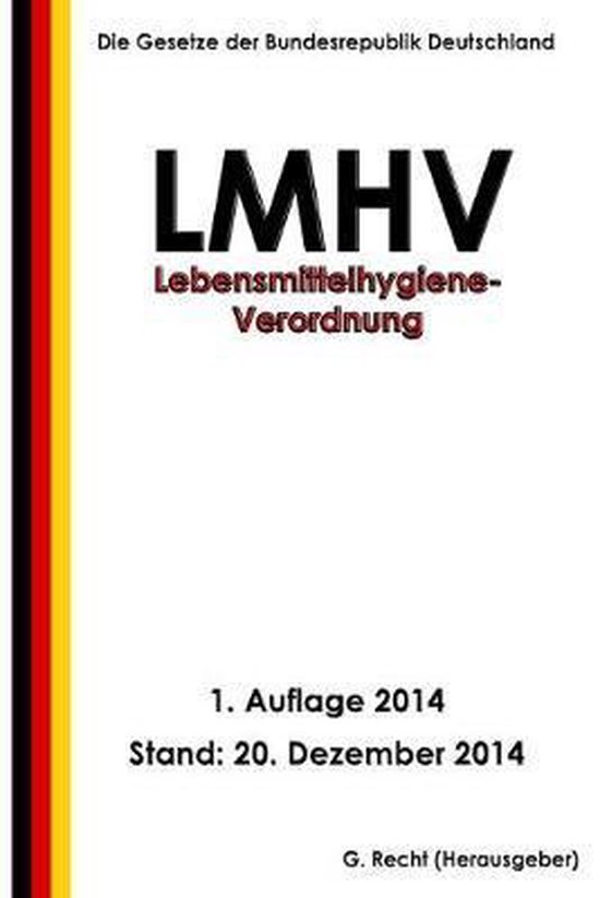 Lebensmittelhygiene-Verordnung - LMHV, G. Recht | 9781505662535 ...