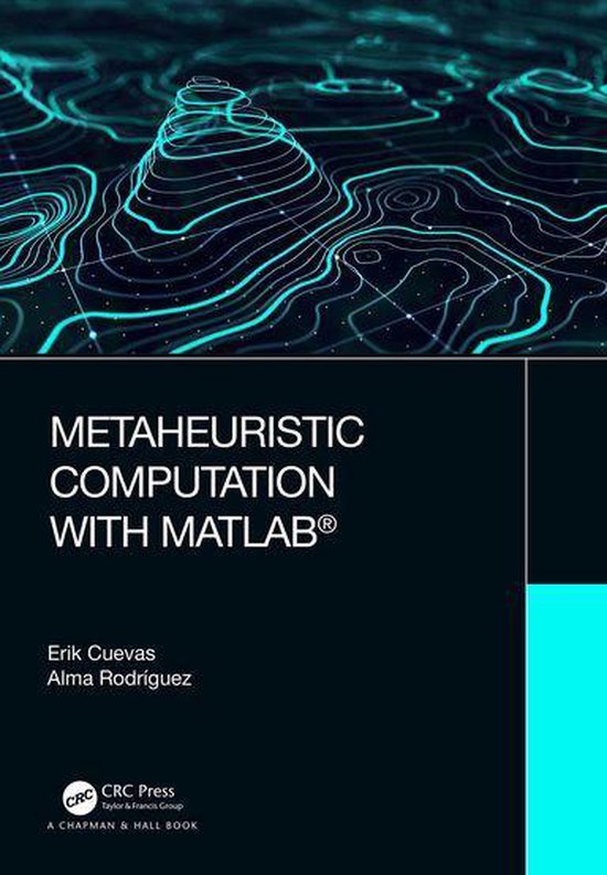 Metaheuristic Computation with MATLAB® (ebook), Erik Cuevas | 9781000096538 | Boeken | bol.com