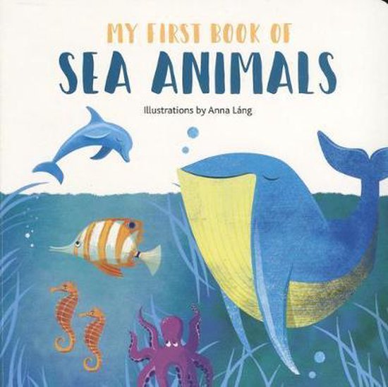 My First Book of Animals- Sea Animals-Board, Anna Lang | 9788854038554 ...