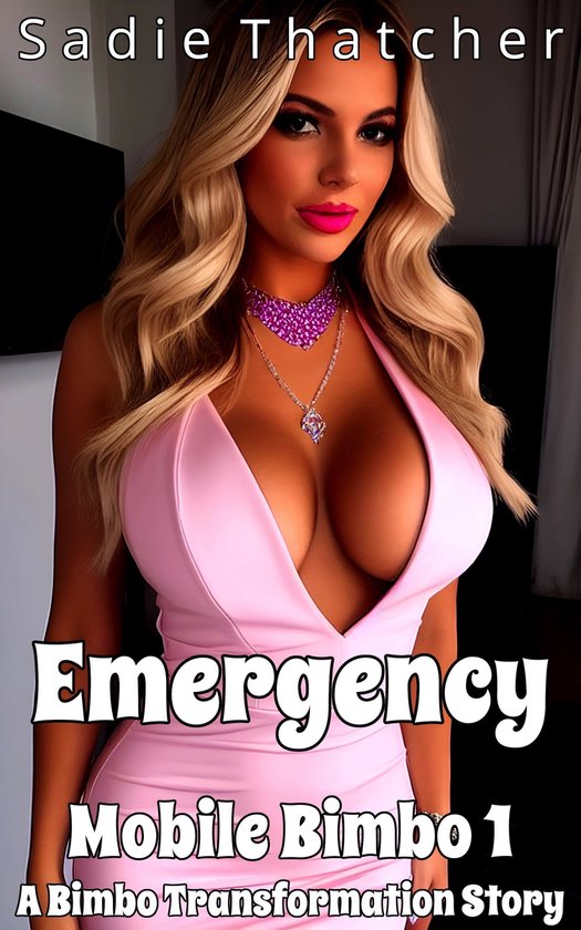 Mobile Bimbo - Emergency: A Bimbo Transformation Story (ebook), Sadie Thatcher |... | bol