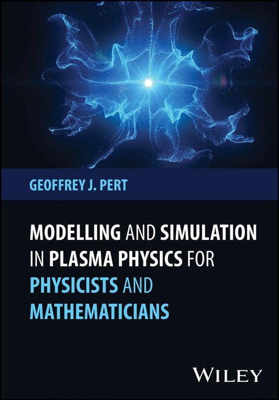 Modelling and Simulation in Plasma Physics for Physicists and ...