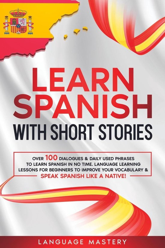 Learning Spanish 3 - Learn Spanish with Short Stories: Over 100 ...