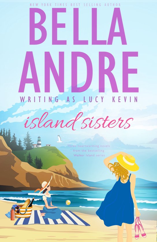 Bella Andre Collections 3 - Island Sisters (Walker Island Romance ...