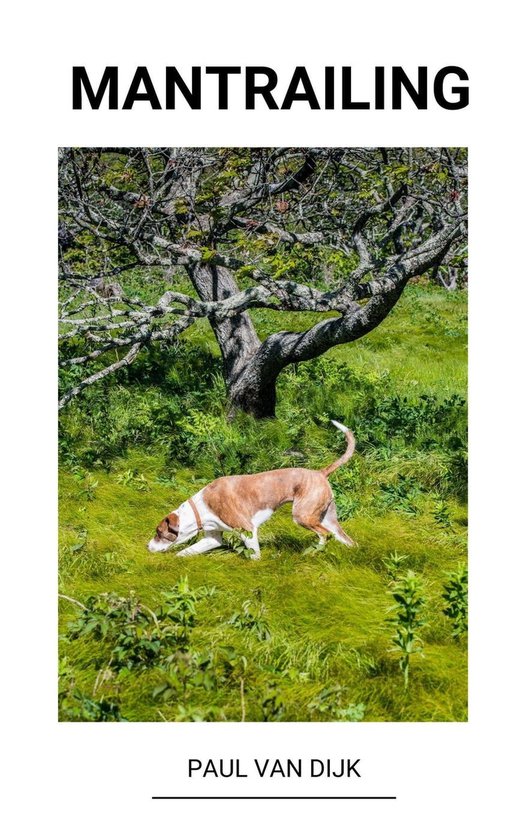 Mantrailing (ebook), Paul van Dijk | 9798201877026 | Boeken | bol