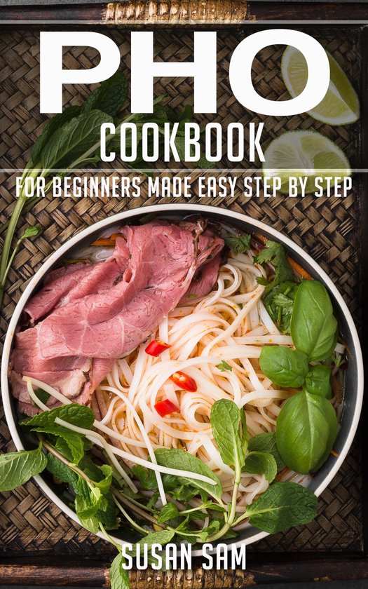 Pho Cookbook (ebook), SUSAN SAM | 1230005618774 | Boeken | bol.com