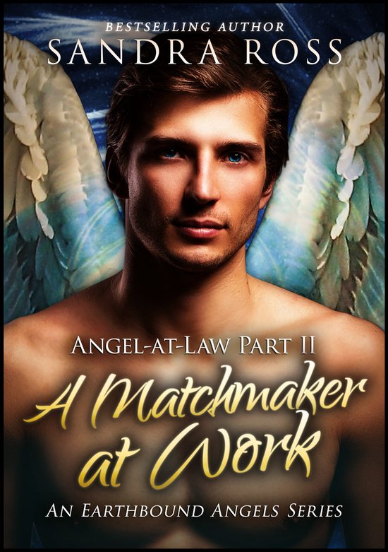 Earthbound Angels 2 3 - A Matchmaker At Work: Angel-at-Law 2 (ebook ...