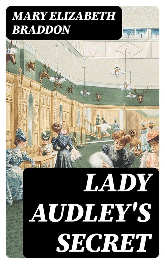 Lady Audley's Secret (ebook), Mary Elizabeth Braddon | 8596547393825 ...