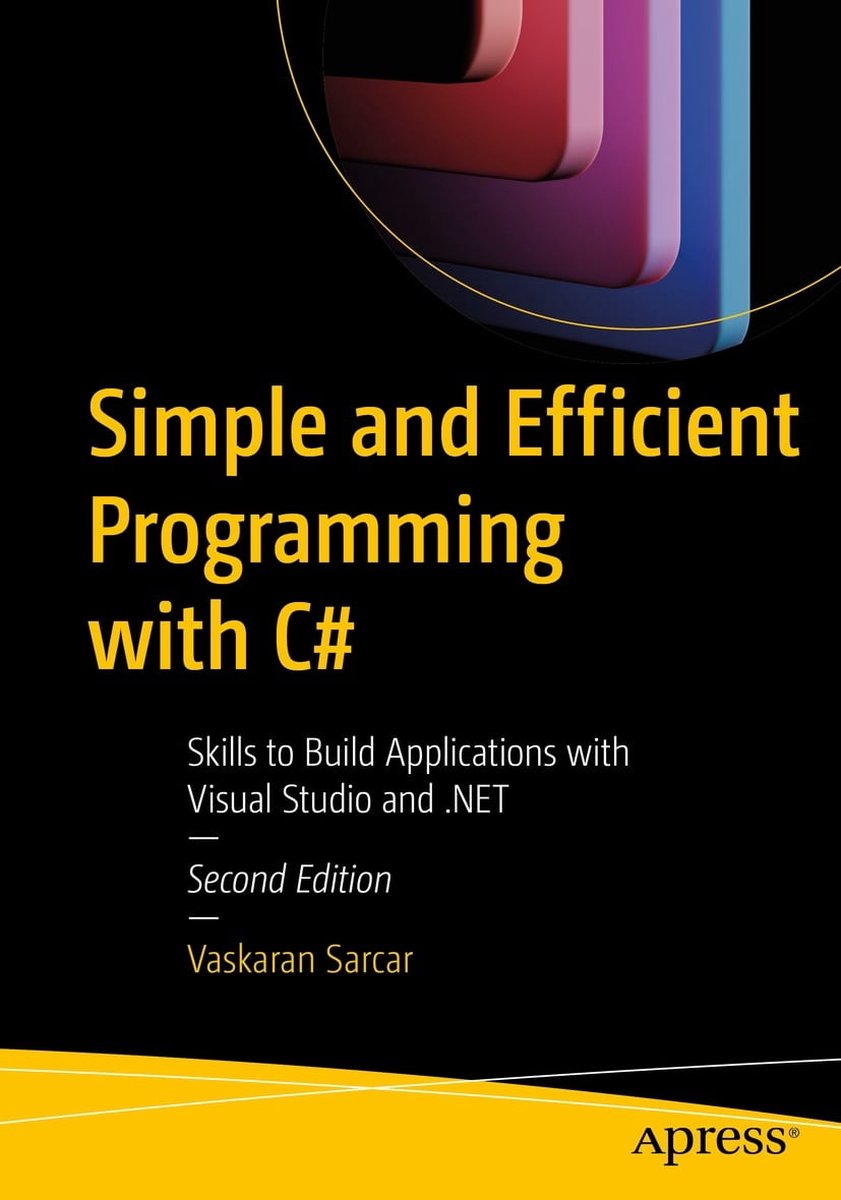 Simple and Efficient Programming with C# (ebook), Vaskaran Sarcar | 9781484287378 | Boeken | bol