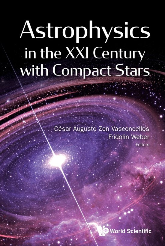 Astrophysics in the XXI Century with Compact Stars (ebook), Cesar ...
