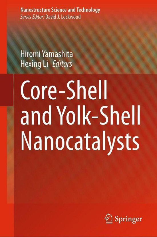 Nanostructure Science and Technology - Core-Shell and Yolk-Shell Nanocatalysts... | bol.com