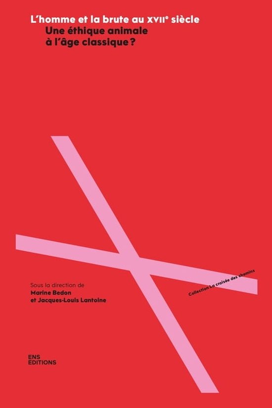 La croisée des chemins - L'homme et la brute au XVIIe siècle (ebook ...