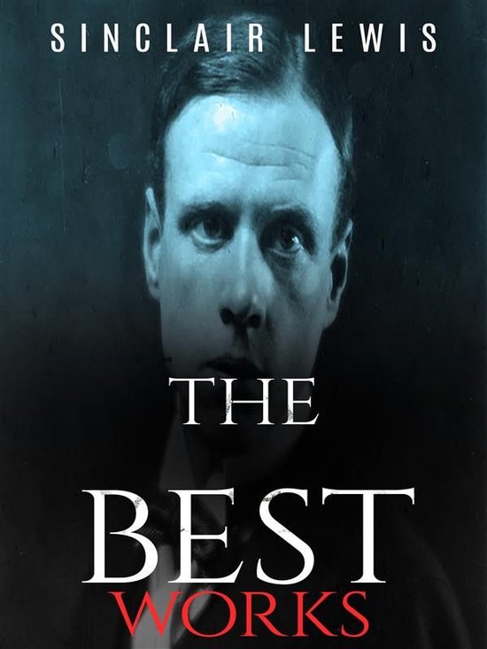 Sinclair Lewis: The Best Works (ebook), Sinclair Lewis | 9788832593778 ...