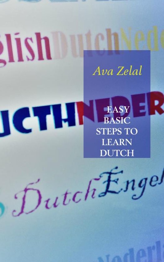 Easy basic steps to learn Dutch, Ava Zelal | 9789402158359 | Boeken | bol