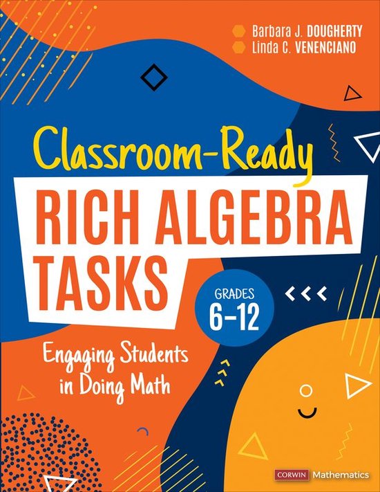Corwin Mathematics Series - Classroom-Ready Rich Algebra Tasks, Grades 6-12 (ebook),... | bol