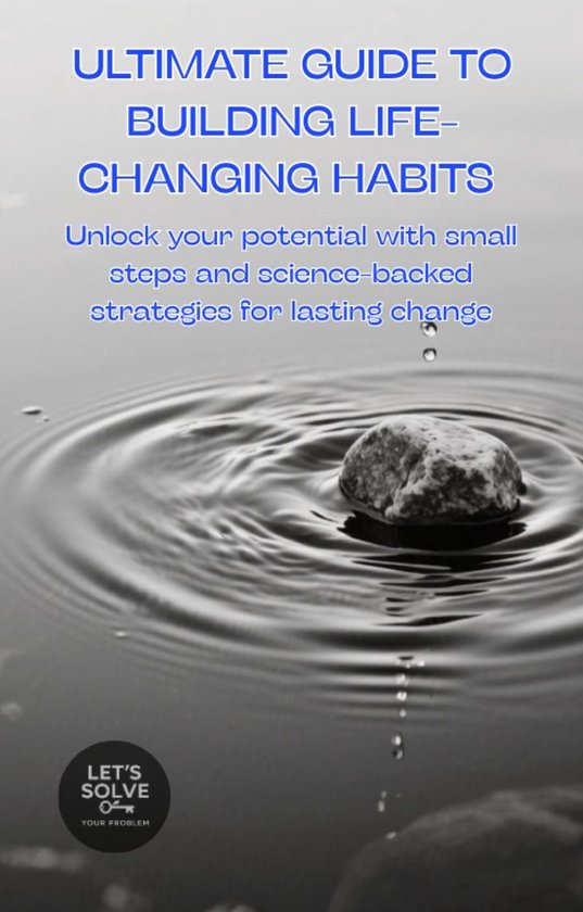 Ultimate Guide to Building Life-Changing Habits (ebook), Let´s Solve ...