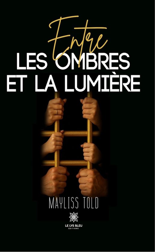 Entre les ombres et la lumière (ebook), Mayliss Told | 9791042284039 ...