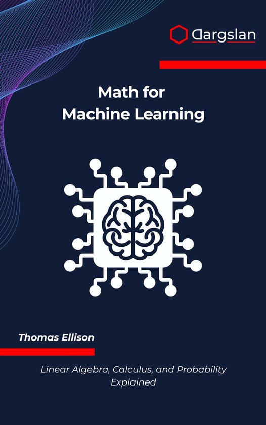Math for Machine Learning (ebook), Thomas Ellison | 6610001067571 ...