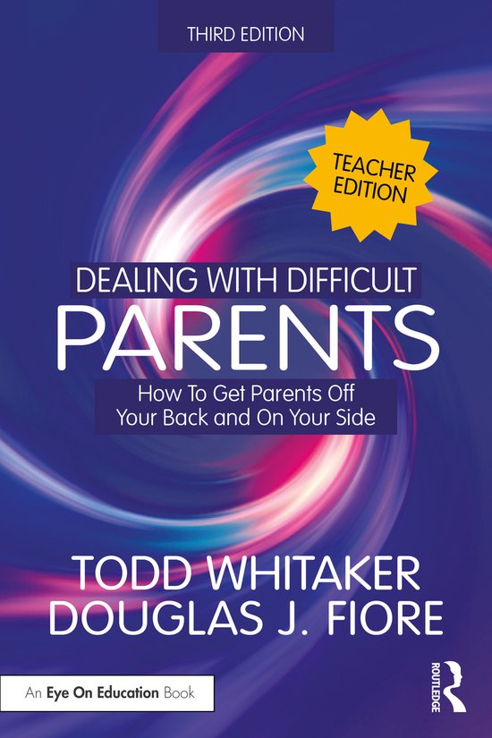 Dealing with Difficult Parents (Teacher Edition), Todd Whitaker ...