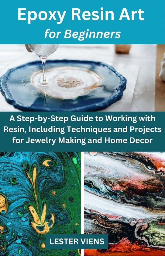Epoxy Resin Art for Beginners (ebook), Lester Viens | 1230007784408 ...