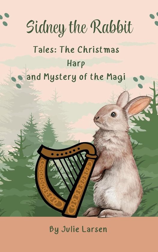 Sidney The Rabbit Tales: The Christmas Harp and Mystery of the Magi ...