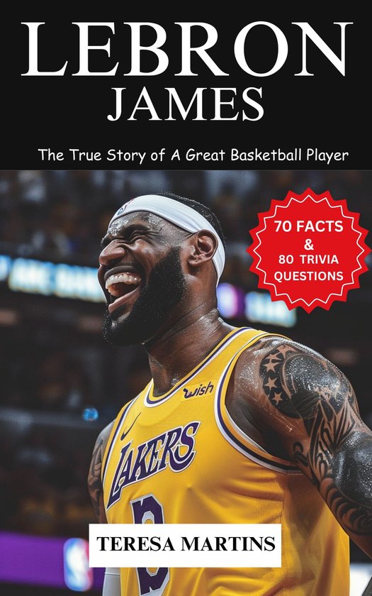 Biography of Basketball Players - LeBron James (ebook), Teresa Martins ...