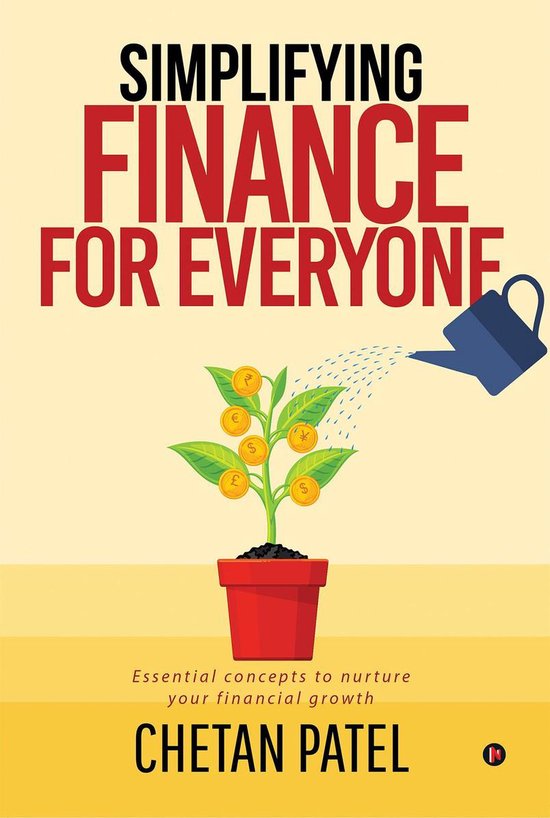 Simplifying Finance for Everyone (ebook), Chetan Patel | 9781684664702 ... Simplifying Finance for Everyone (ebook), Chetan Patel | 9781684664702 ...