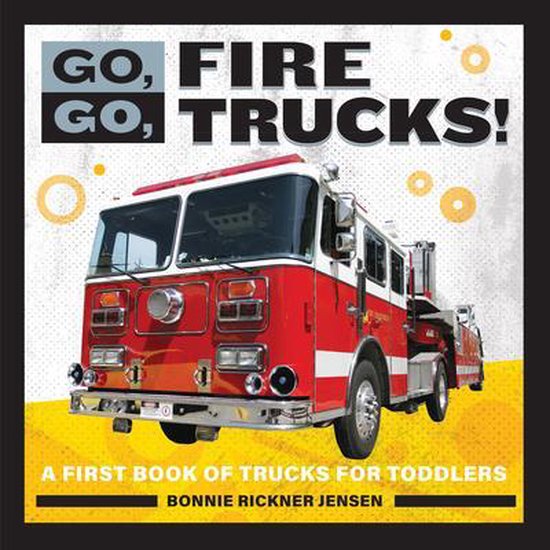 Go, Go Books- Go, Go, Fire Trucks!, Bonnie Rickner Jensen ...