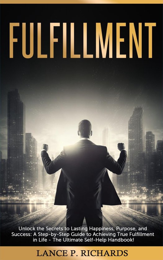 Fulfillment: Unlock the Secrets to Lasting Happiness, Purpose, and ...