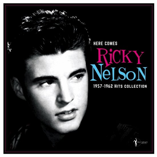 Ricky Nelson - Here Comes Ricky Nelson 1957-1962 Hits Collection (LP ...