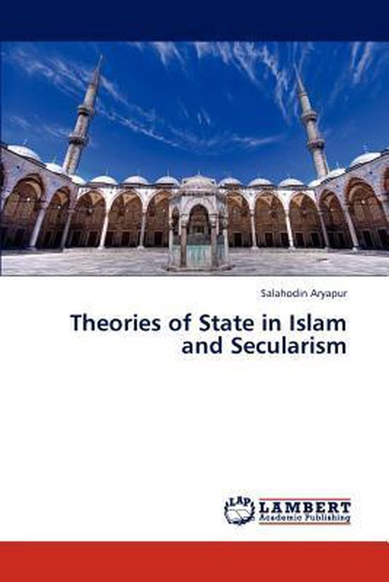 Theories of State in Islam and Secularism, Aryapur Salahodin | 9783844334852 | Boeken | bol.com