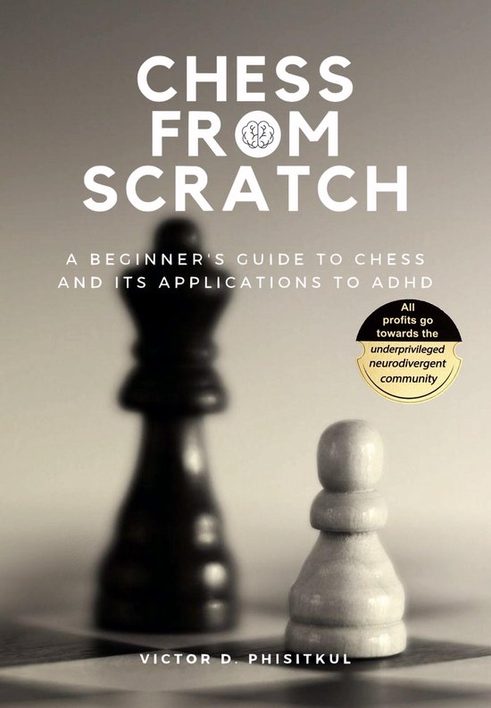 Chess from Scratch: A Beginner's Guide to Chess and Its Applications to ...