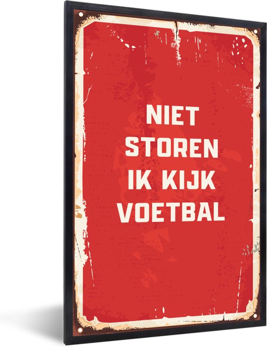 Fotolijst incl. Poster - Spreuken - Niet storen ik kijk voetbal ...