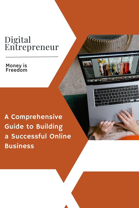 Digital Entrepreneur: A Comprehensive Guide to Building a Successful ...