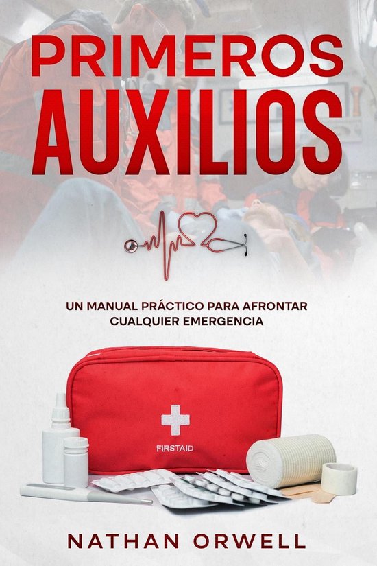 Primeros Auxilios: Un manual práctico para afrontar cualquier emergencia (ebook),... | bol