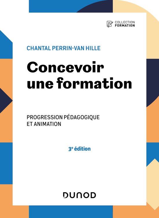 Concevoir une formation - 3e éd. (ebook), Chantal Perrin-Van Hille ...
