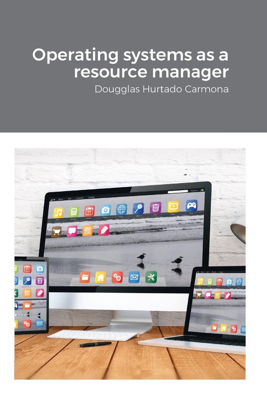 Operating systems as a resource manager (ebook), Dougglas Hurtado ...