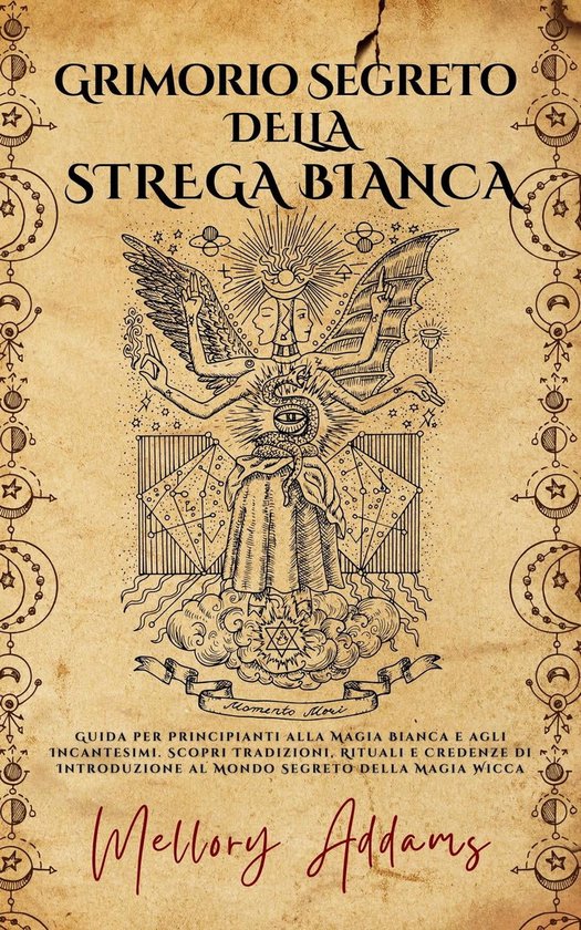 Grimorio Segreto Della Strega Bianca - Guida per Principianti alla ...