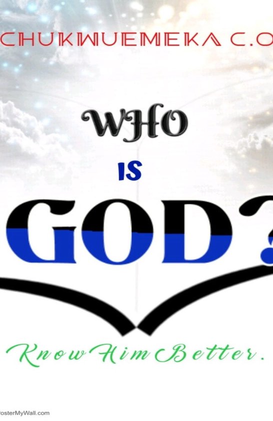 Who is God? Know him better (ebook), Chukwuemeka Obiora Christian | 1230005998722 | Boeken | bol.com