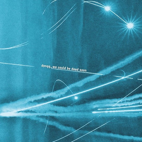 Denqq - we could be dead soon (LP), Denqq | Muziek | bol