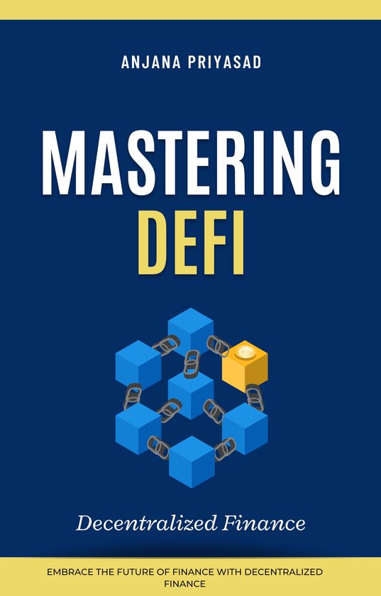 Mastering Defi (ebook), Anjana Priyasad | 1230006113773 | Boeken | bol.com Mastering Defi (ebook), Anjana Priyasad | 1230006113773 | Boeken | bol.com