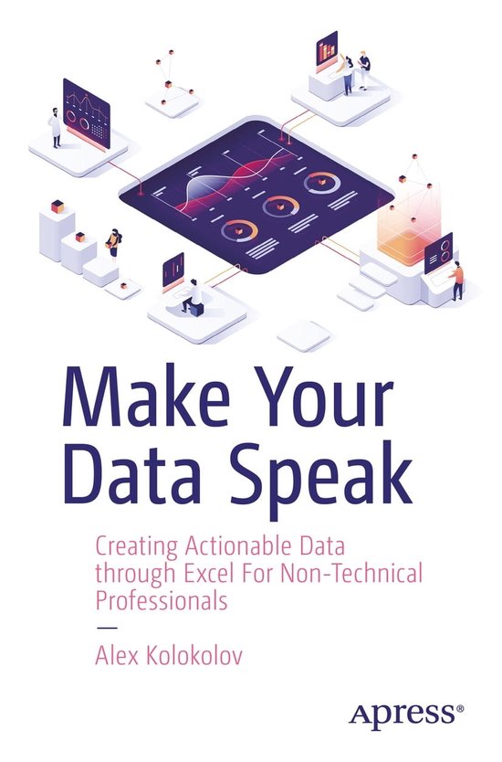 Make Your Data Speak (ebook), Alex Kolokolov | 9781484289426 | Boeken | bol.com