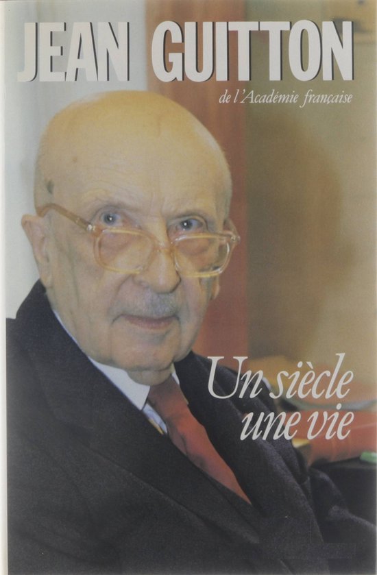 Un siècle, une vie, Jean Guitton | 9782221049976 | Boeken | bol.com